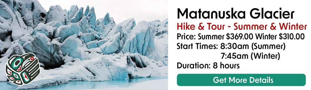 Book Your Matanuska Glacier Tours - Alaska's Finest Tours & Adventures